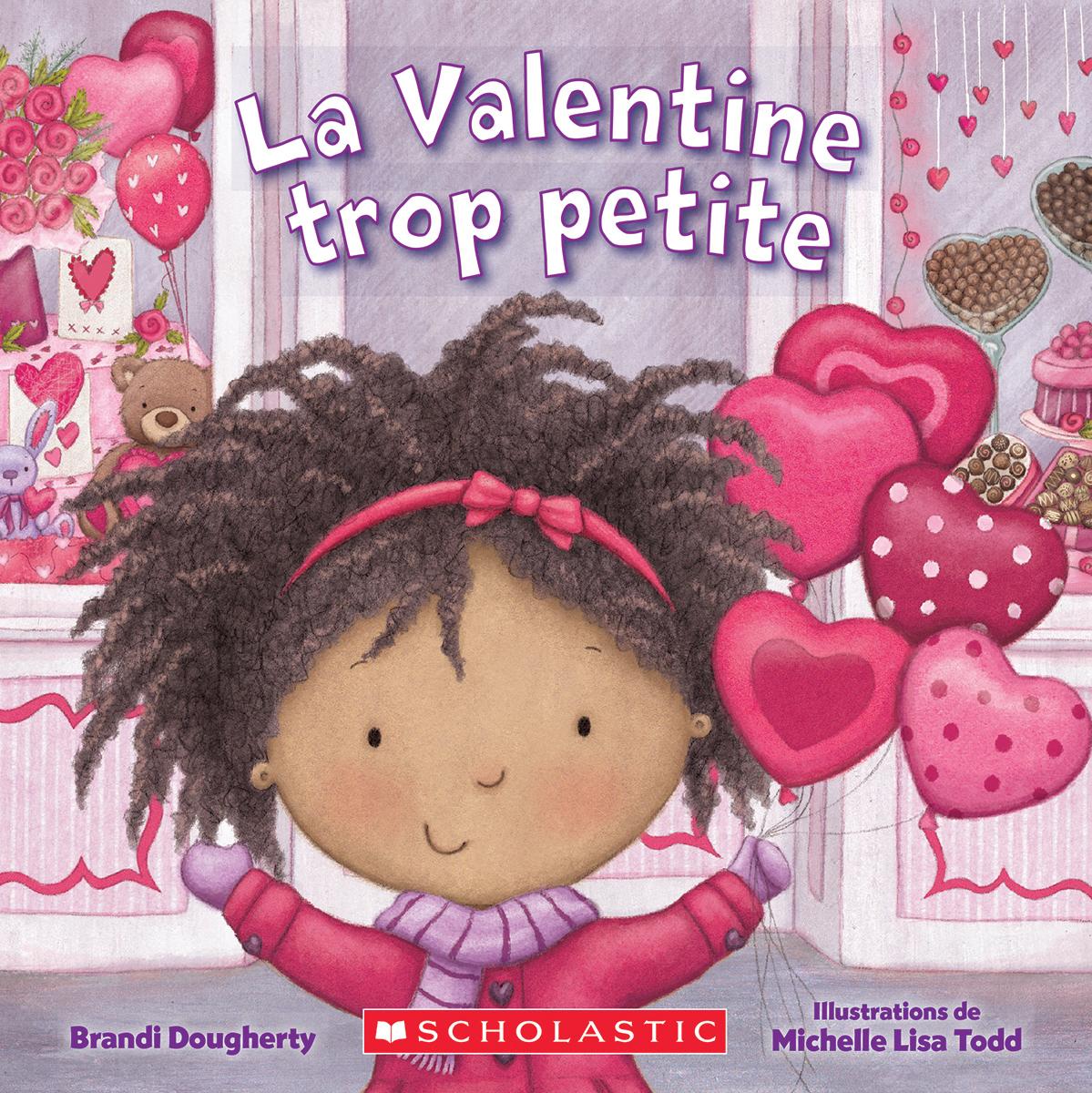 La Valentine trop petite | Éditions Scholastic